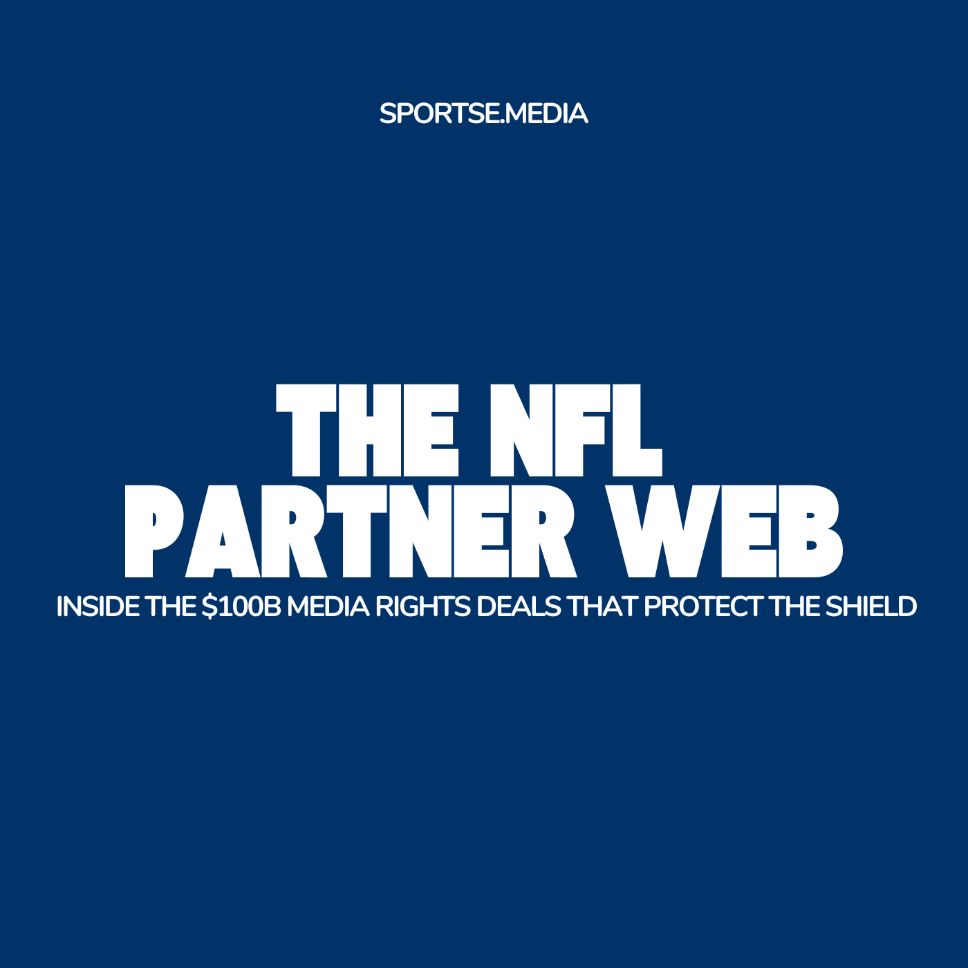 The NFL’s Partner Web: Inside the $100B NFL Media Rights Deals